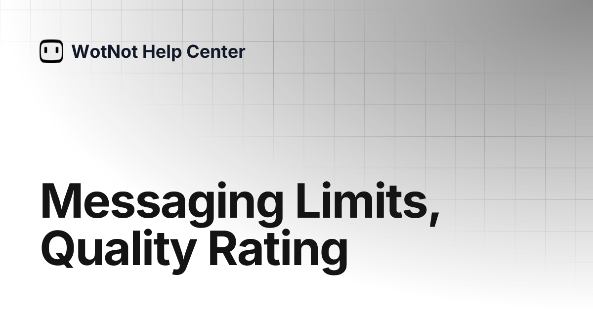 Messaging Limits, Quality Rating | WotNot Help Center