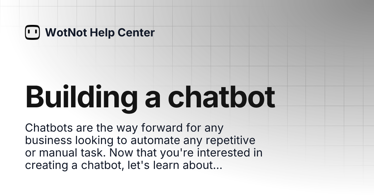 Building a chatbot | WotNot Help Center